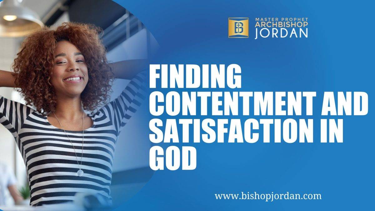 FINDING CONTENTMENT AND SATISFACTION IN GOD | Bishop E. Bernard Jordan ...